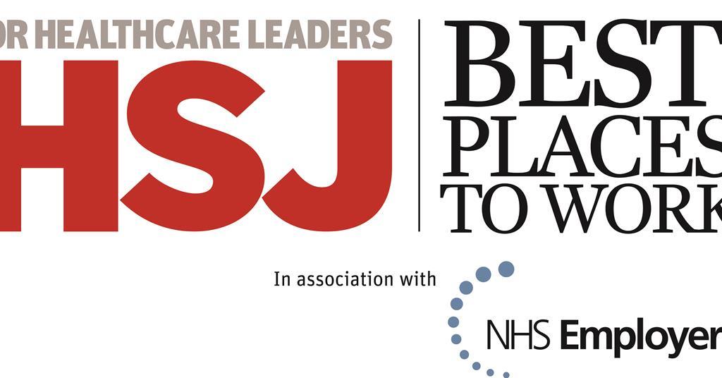 HSJ showcases the best places to work in the NHS | News | Health ...